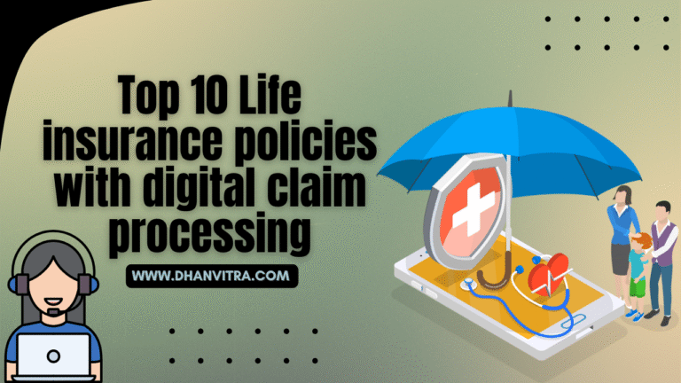 Top 10 Life insurance policies with digital claim processing
